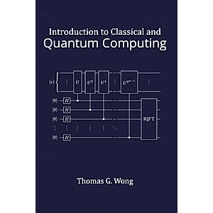 Introduction to Classical and Quantum Computing