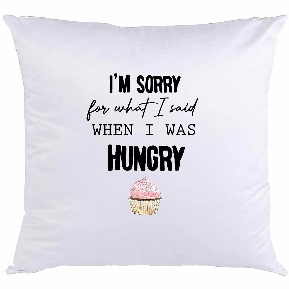 I'm sorry for what I said when I was hungry cupcake bedroom funny cute Gift Square Decorative Throw Pillow Cover Cushion Case Outdoor Sofa Bed Tent