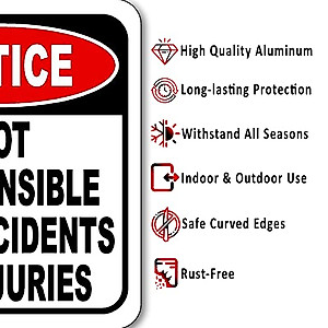 Notice Not Responsible For Accidents Or Injuries Sign Outdoor Signs - Warning Sign - Street Signs - Enter Signs - Signs - Posted Signs- Own Risk Caution Area - 8.5" X 10"