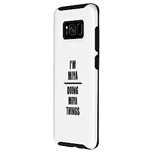 Galaxy S8 I'm MIYA - Doing MIYA Things | Funny - First Name - Case