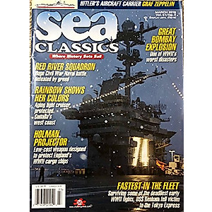 SEA CLASSICS MAGAZINE, WHERE HISTORY SETS SAIL MARCH, 2018 VOL. 51 NO. 3