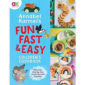 Annabel Karmel's Fun, Fast and Easy Children's Cookbook