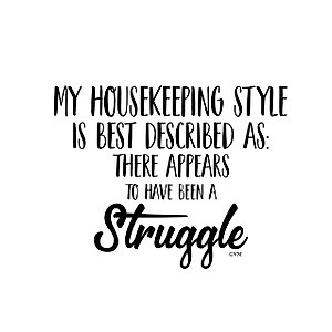 Funny Tea Towel | My Housekeeping Style Is Best Described As: There Seems To Have Been A Struggle | Hilarious Gift | Best Friend