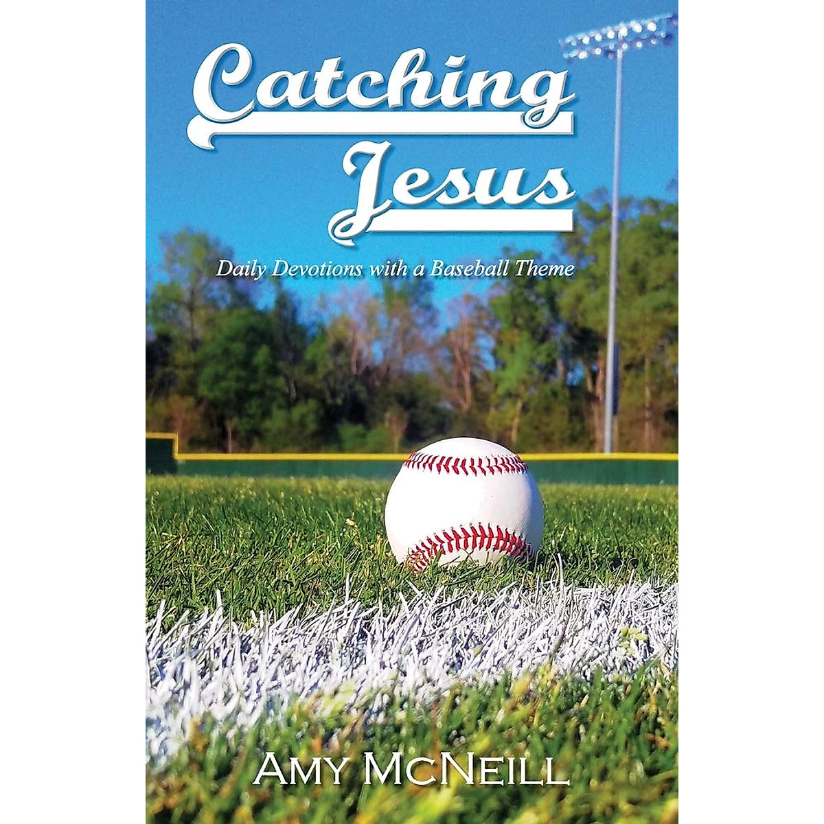 Catching Jesus: Daily Devotions with a Baseball Theme