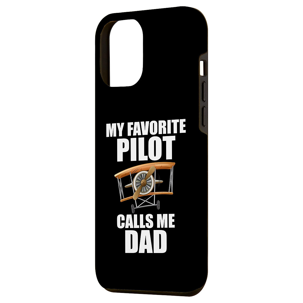 iPhone 15 Pro Max Aviation My Favorite Pilot Calls Me Dad Mens Dad of a Pilot Case