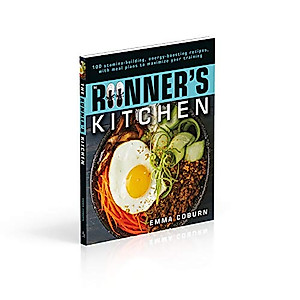 The Runner's Kitchen: 100 Stamina-Building, Energy-Boosting Recipes, with Meal Plans to Maximize Your