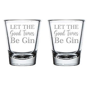 MIP Brand Set of 2 Shot Glasses 1.75oz Shot Glass Let The Good Times Be Gin Funny