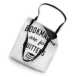 Bookmarks are for Quitters, Bookworms Readers Books Tote Bag