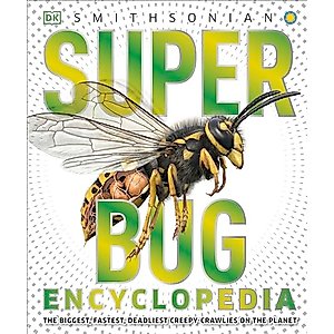 Super Bug Encyclopedia: The Biggest, Fastest, Deadliest Creepy-Crawlers on the Planet (DK Super Nature Encyclopedias)