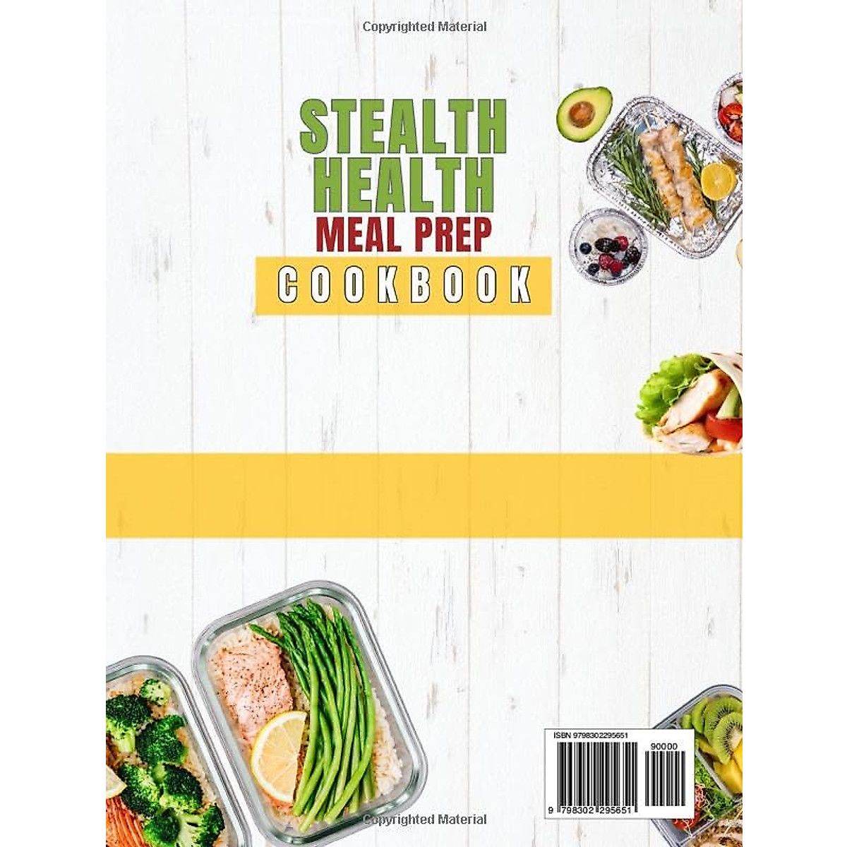 Stealth Health Meal Prep Cookbook: The Ultimate Guide to Healthy and Convenient Meal Prep (Smart Eating Series)