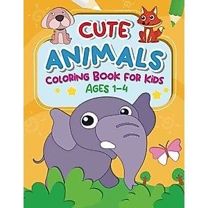 Cute Animals Coloring Book For Kids: Easy Coloring Pages For Preschool and Kindergarten, Toddler Coloring Activity Book (Ages 1-4)