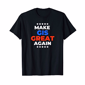 Make GIS great again Gift for Patriotic American GIS Analyst T-Shirt