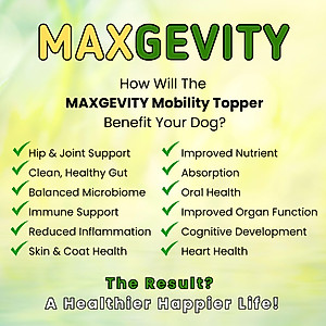 MAXGEVITY Mobility, Hip & Joint Support Meal Topper with Glucosamine & Green Lipped Mussels, Live Probiotics, Pre & Postbiotics, Digestive Enzymes, and Antioxidants | Up to 90-Day Supply
