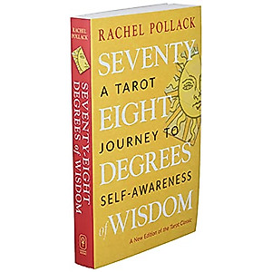 Seventy-Eight Degrees of Wisdom: A Tarot Journey to Self-Awareness (A New Edition of the Tarot Classic)