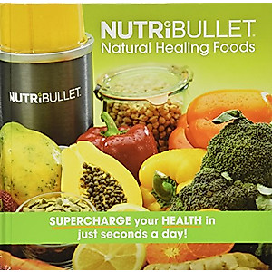 NutriBullet la curacin natural Alimentos: Supercharge su salud en cuestin de segundos a Day