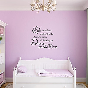 Life Isnt About Waiting for The Storm to Pass Its Learning to Dance in The Rain Vinyl Wall Decal Inspirational Quotes