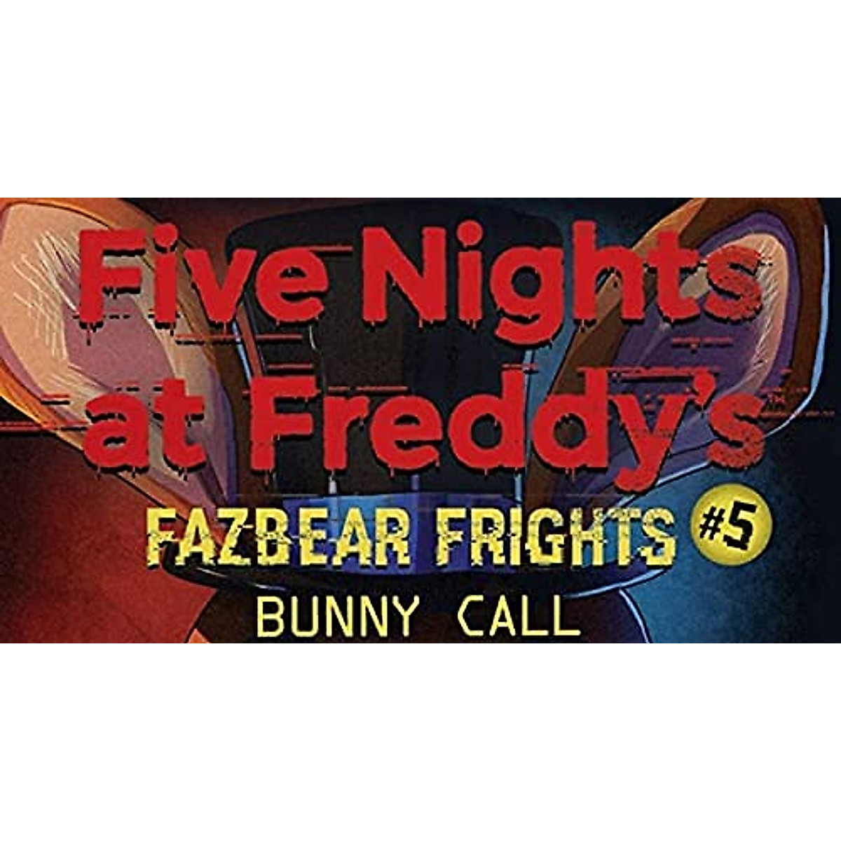 Bunny Call: An AFK Book (Five Nights at Freddy’s: Fazbear Frights #5) (5)