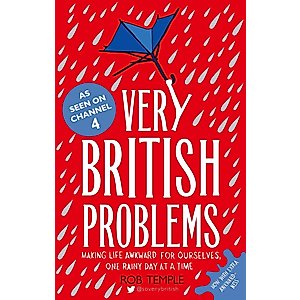 Very British Problems: Making Life Awkward for Ourselves, One Rainy Day at a Time