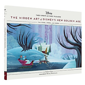 They Drew as They Pleased Volume 6: The Hidden Art of Disney's New Golden Age (Disney x Chronicle Books)