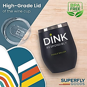 Super Fly Goods Pickle Ball Dink Responsibly pickleball Lovers Stemless Wine Tumbler Gift for Men Women or Partners Players 12 oz Insulated Stainless Steel Wine Glass (Pickleball)