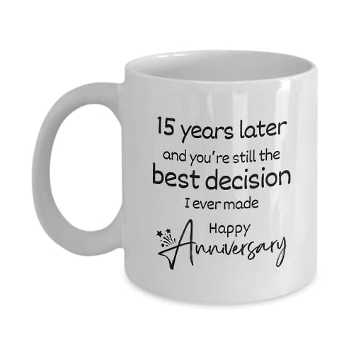 15 Year Anniversary Coffee Mug,Best 15th Wedding Anniversary Appreciation Tumbler Gifts For Men Women Husband Wife Her Him Couple Fifteen Years Fifteenth Funny Marriage Travel Pottery Presents Tea Cup