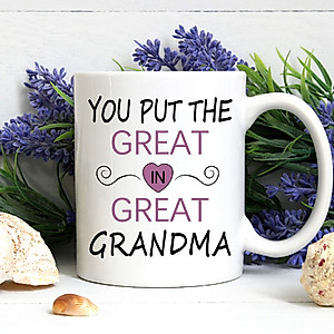 Great Grandma Mug You Put The Great In Great Grandma Mug Grandma Coffee Mug Grandma Gifts Birthday Mothers Day Gifts for Grandma from Grandson Granddaughter Grandchildren Grandkids 11 Ounce