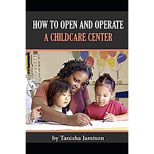 How to Open and Operate a Childcare Center