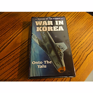 War in Korea Onto the Yalu : History of Air Combat (VHS)
