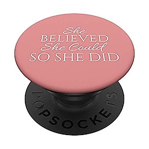 She Believed She Could So She Did - Inspirational Quote