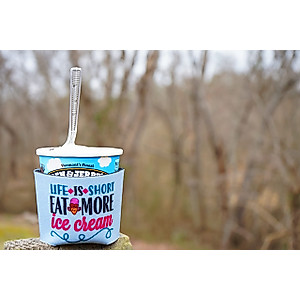 1 Pc Life is Short, Eat More Ice Cream - Pint Coolie. Best Friends Ice Cream Pint Hugger. Pre-Printed Packs (1)