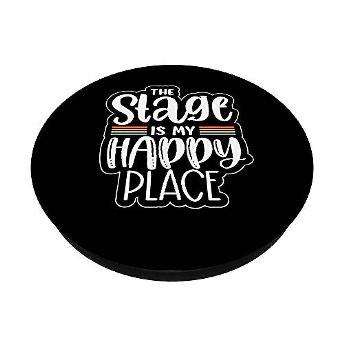 Funny Stage Is Happy Fun Place Musicals Theater Gift PopSockets PopGrip: Swappable Grip for Phones & Tablets