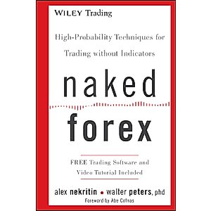 Naked Forex: High-Probability Techniques for Trading Without Indicators