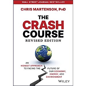The Crash Course: An Honest Approach to Facing the Future of Our Economy, Energy, and Environment