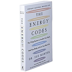 The Energy Codes: The 7-Step System to Awaken Your Spirit, Heal Your Body, and Live Your Best Life