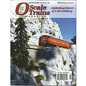 OSCALE TRAINS MAGAZINE, CELEBRATING THE ART OF 1:48 MODDLING MARCH/APRIL, 2020