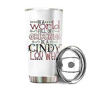 In A World Full Of Grinches Be A Cindy Lou Who Stainless Steel Tumbler 20oz & 30oz Travel Mug