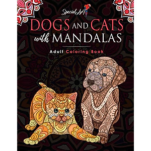 Dogs and Cats with Mandalas: An Adult Coloring Book with more than 100 cute, loving and beautiful Dogs and Cats. Stress Relieving Designs for Adult ... (Mandala & Zentangle Animals Coloring Books)