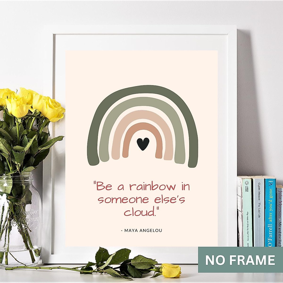 Maya Angelou Quote Wall Art - Inspirational Poster Boho Minimalist Decor - Be a Rainbow in Someone Elses Cloud - Motivational Rainbow Decor for Home, Office, Bedroom - 8x10 in. LAMINATED, No Frame