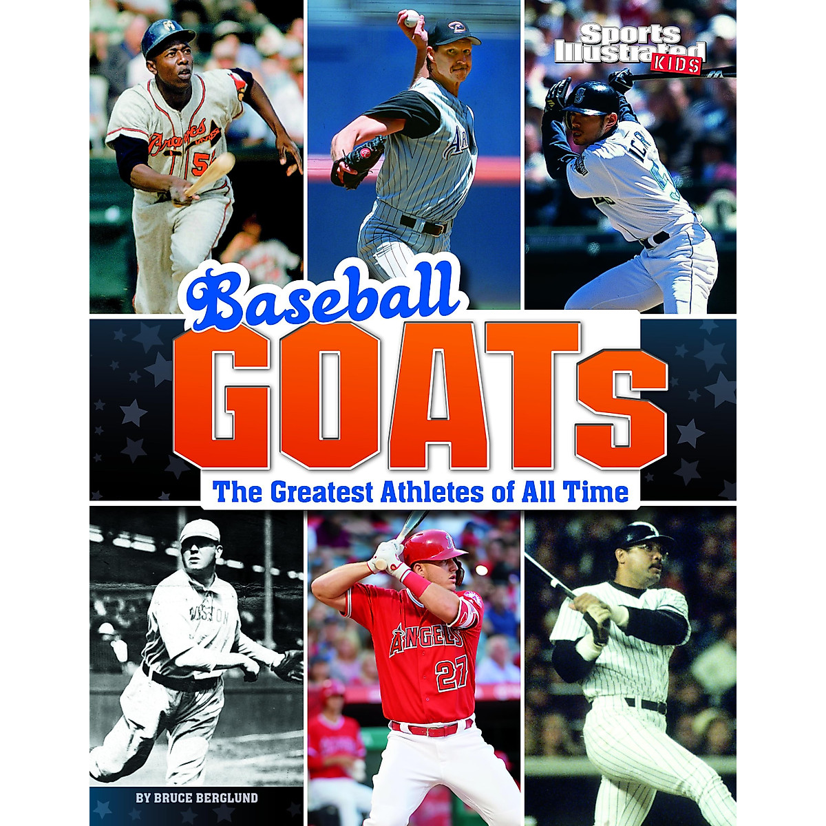 Baseball Goats: The Greatest Athletes of All Time (Sports Illustrated Kids: Goats)