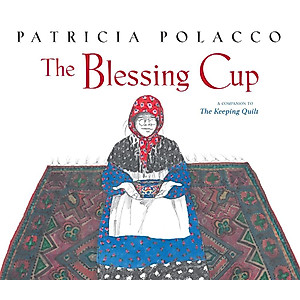 The Blessing Cup (Paula Wiseman Books)