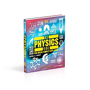 The Physics Book: Big Ideas Simply Explained (DK Big Ideas)