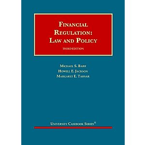Financial Regulation: Law and Policy (University Casebook Series)
