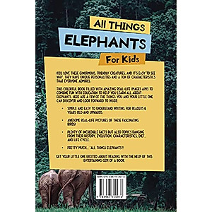 All Things Elephants For Kids: Filled With Plenty of Facts, Photos, and Fun to Learn all About Elephants