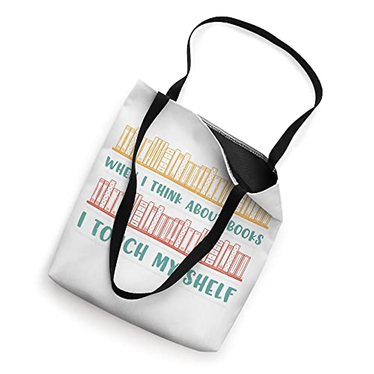 When i think about books i touch my Shelf Reading Bookworm Tote Bag