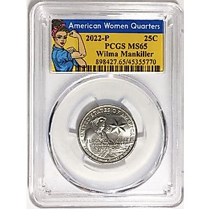 2022 P American Women Quarter Wilma Mankiller Quarter MS 65 Rosie Label PCGS