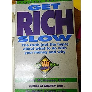 Get rich slow: The truth, not the hype, about what to do with your money and why