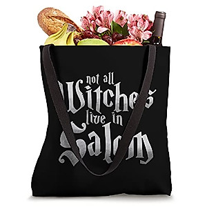 Not All Witches Live in Salem Spooky Halloween Samhain Wicca Tote Bag