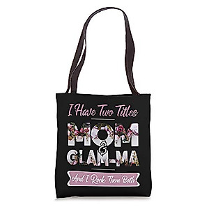 I Have Two Titles Mom & Glam-ma Tote Bags Mothers Day Gift Tote Bag