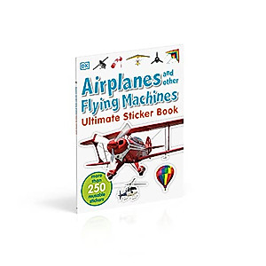 Ultimate Sticker Book: Airplanes and Other Flying Machines: More Than 250 Reusable Stickers
