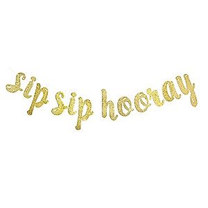 Sip Sip Hooray Gold Glitter Banner-Bachelorette Party , Bridal Shower, Engagement, Birthday Party Decor
